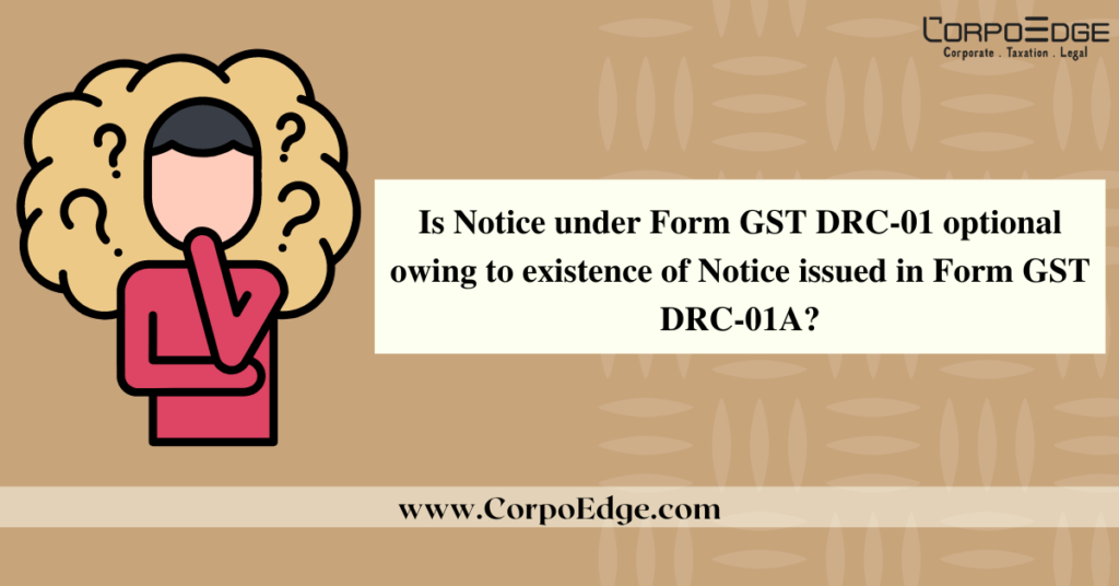 Is Notice Under Form GST DRC 01 Optional Owing To Form GST DRC 01A Is Notice Under Form GST DRC 01 Optional Owing To Form GST DRC 01A